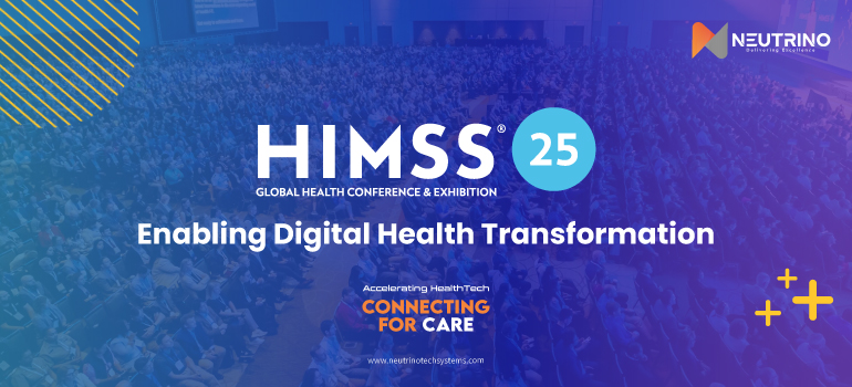 HIMSS 2025 Conference: Enabling Digital Health Transformation | Neutrino Tech Systems