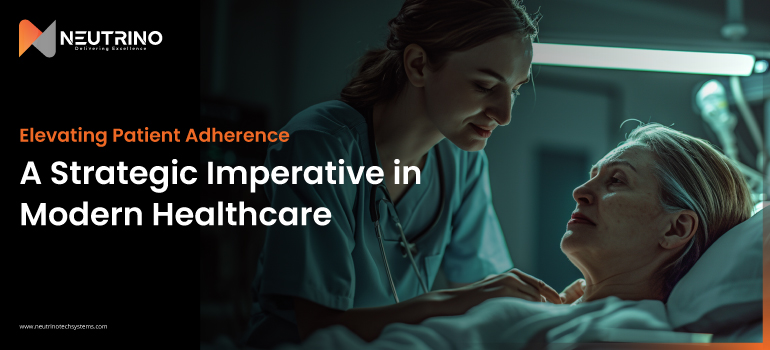 Elevating Patient Adherence: A Strategic Imperative in Modern Healthcare
